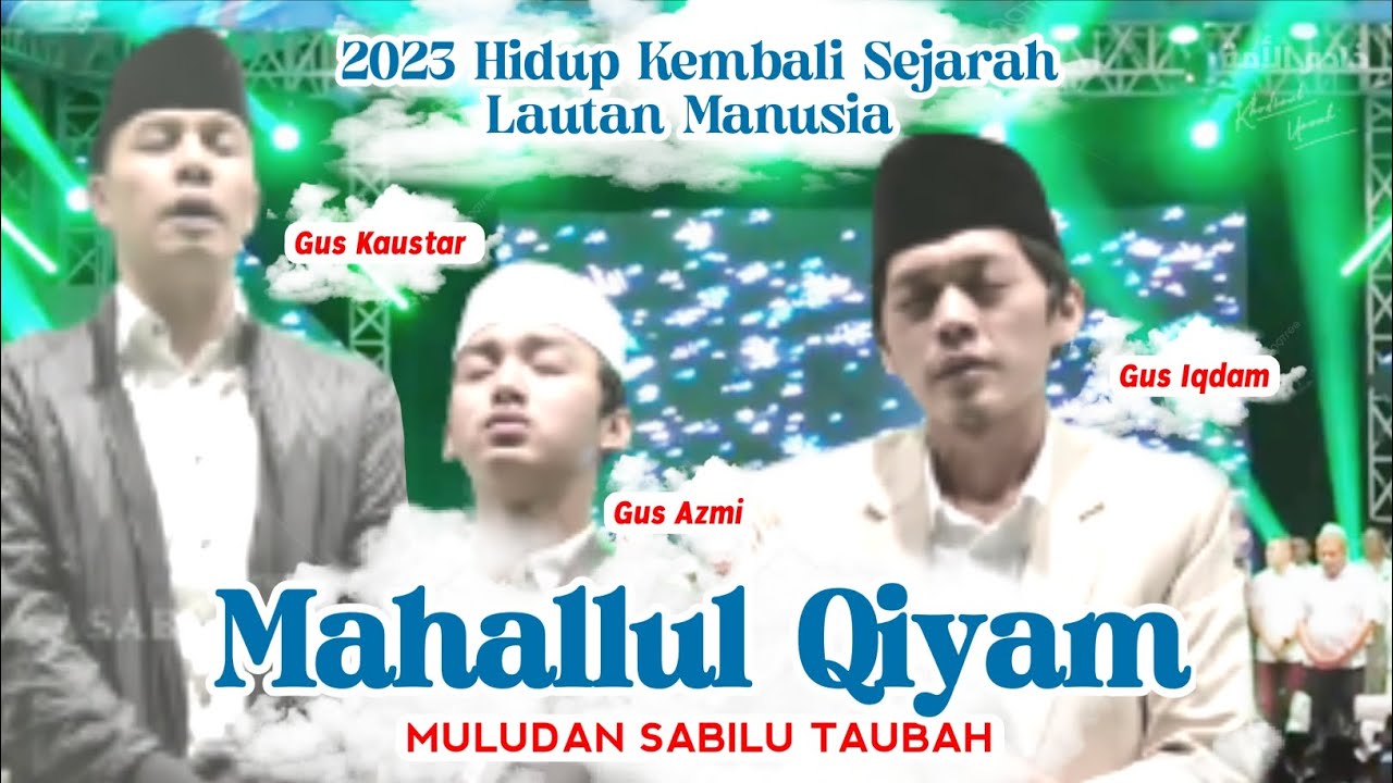 MAHALLUL QIYAM SABILUT TAUBAH - GUS IQDAM - GUS KAUSTAR - GUS AZMI ...
