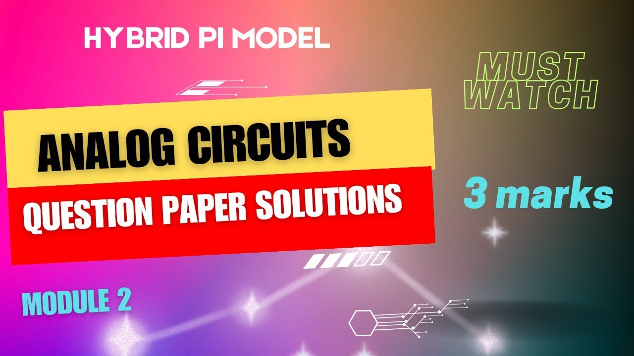HYBRID PI MODEL / ECT202 ANALOG CIRCUITS/ QUESTION PAPER SOLUTIONS ...