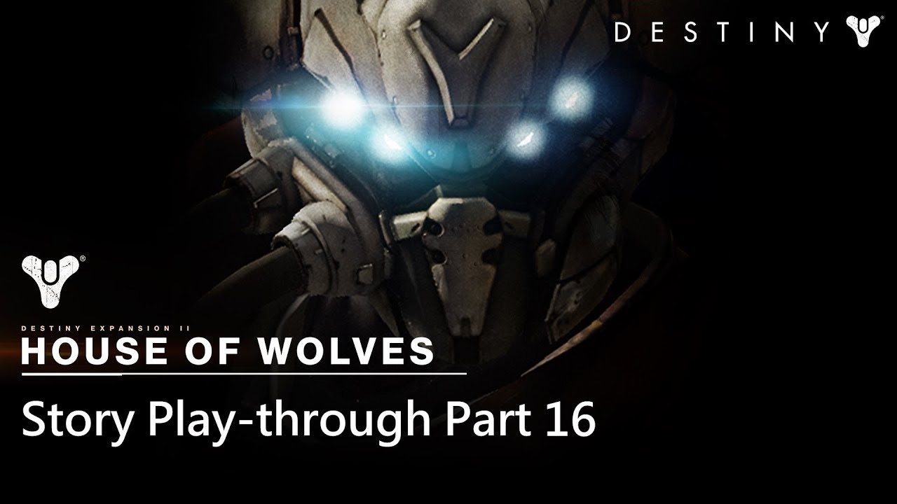 Destiny 1 story play-through part 16 ( The Ruling House , Wolves ...
