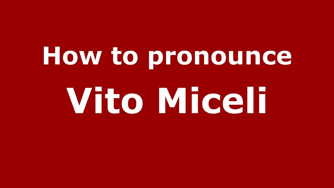 How to pronounce Vito Miceli (Italian/Italy) - PronounceNames.com - YouTube