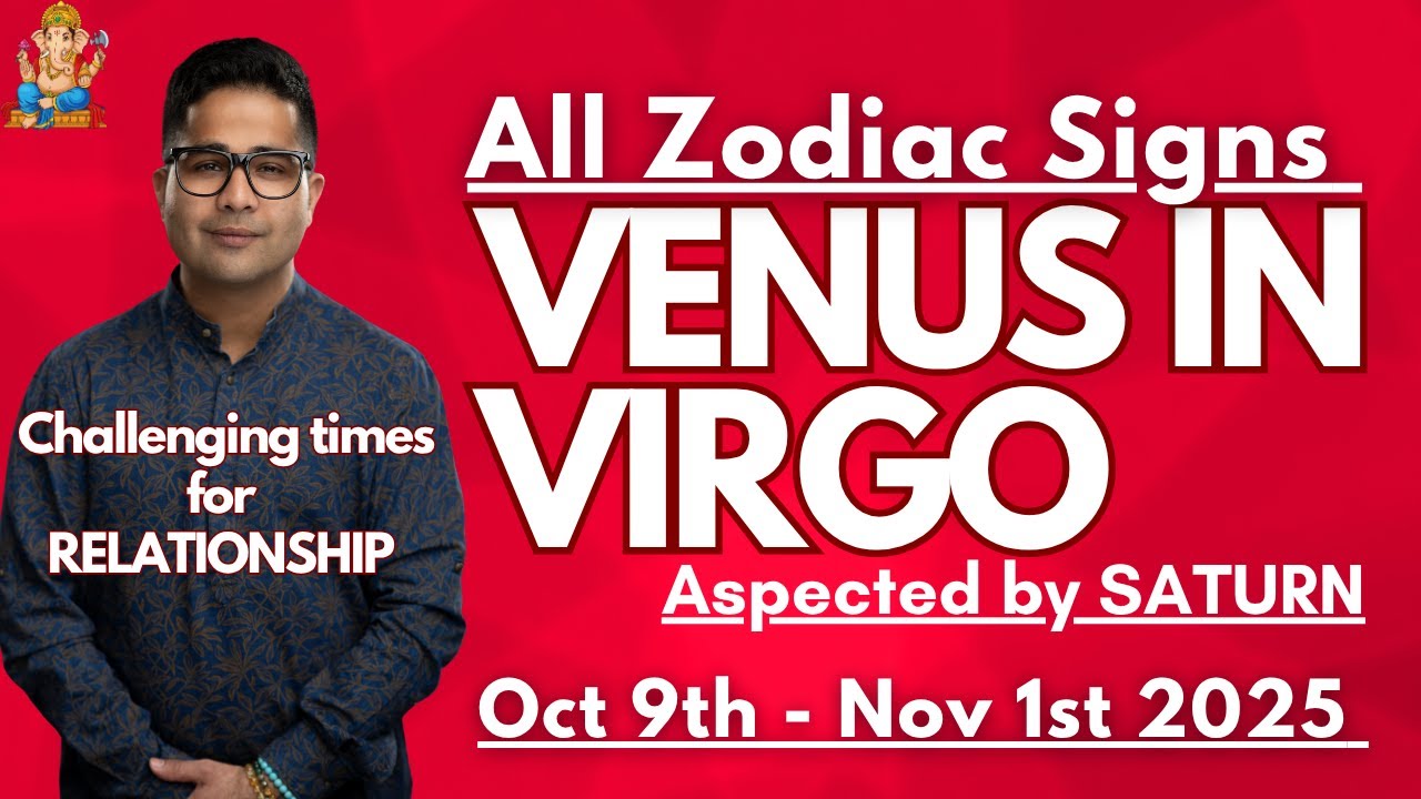 Venus debilitated in Virgo - Aspected by Saturn (Oct 9 - Nov 1st) - All ...
