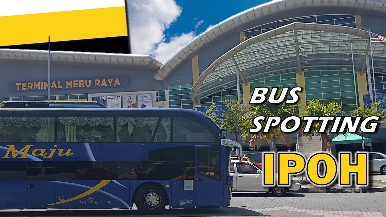Bus Spotting at Terminal Meru Raya, Ipoh - YouTube