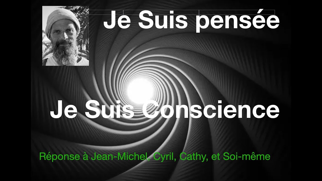 Je suis Pensée - je suis Conscience - YouTube