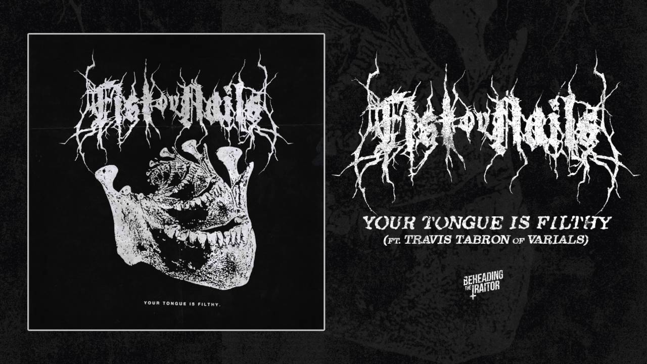 Fist Ov Nails - Your Tongue Is Filthy (Ft. Travis of Varials) - YouTube