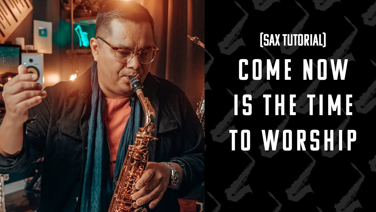 Come Now is the Time to Worship | NOTE BY NOTE | Alto Sax [Tutorial] - YouTube