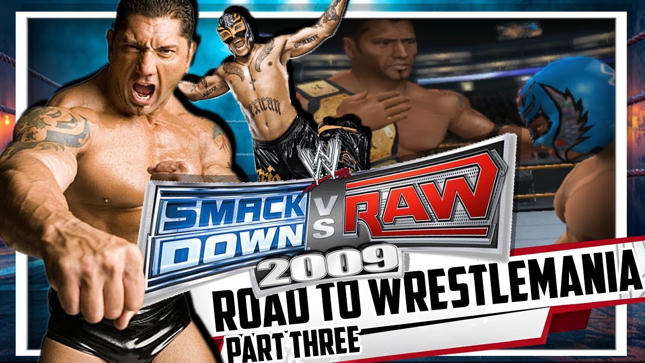 WWE SmackDown vs RAW 2009: Road To WrestleMania - Part 3 (Batista/Rey ...