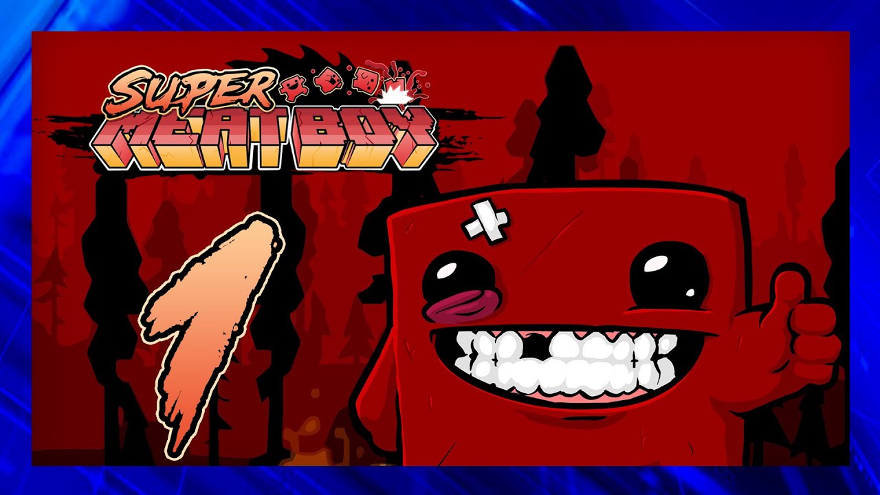 Super Meat Boy - More like SUPER RAGE BOY!!!!! Part 1 - YouTube