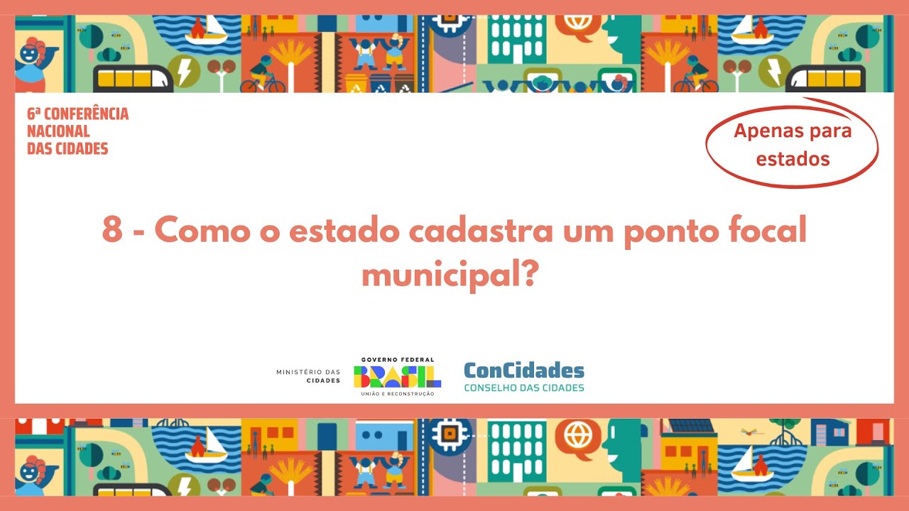 8 - Como cadastrar um ponto focal | 6ª Conferência das Cidades - YouTube
