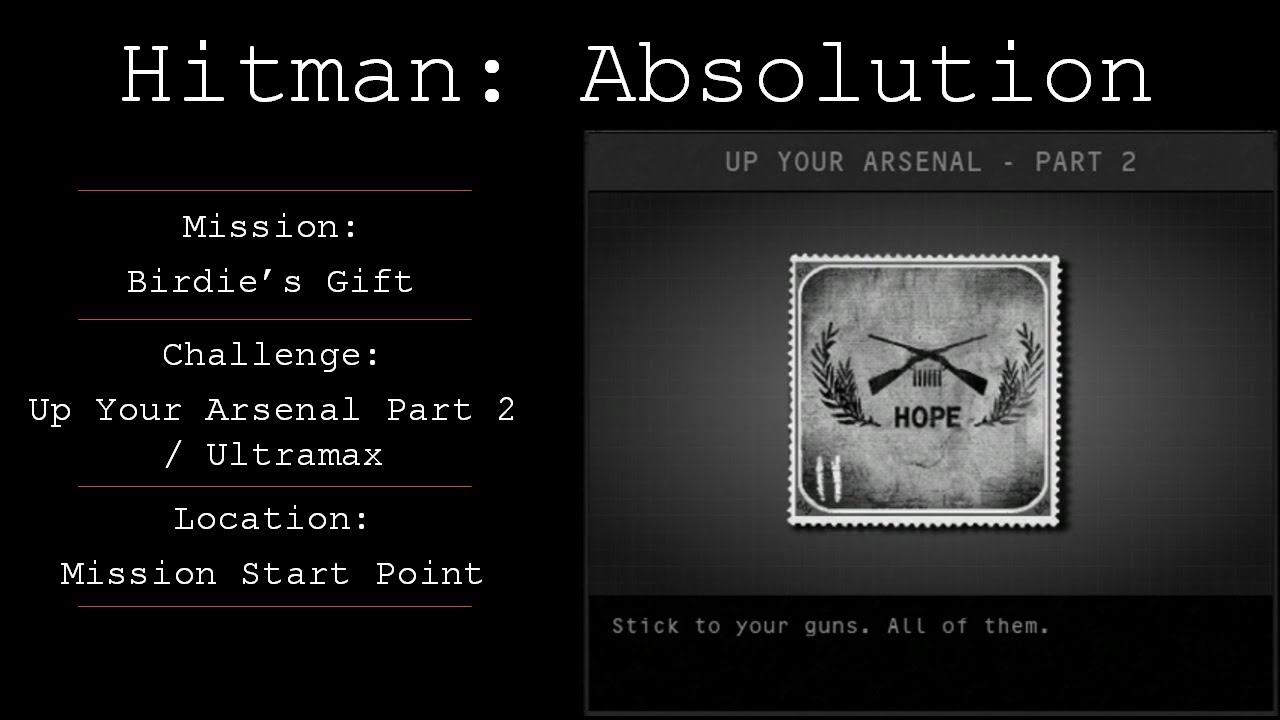 Hitman: Absolution Challenge Guide - Up Your Arsenal (Part 2 ...