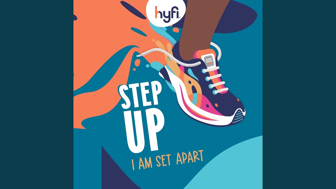 Step up (I Am Set Apart) (Hyfi Kids) - YouTube