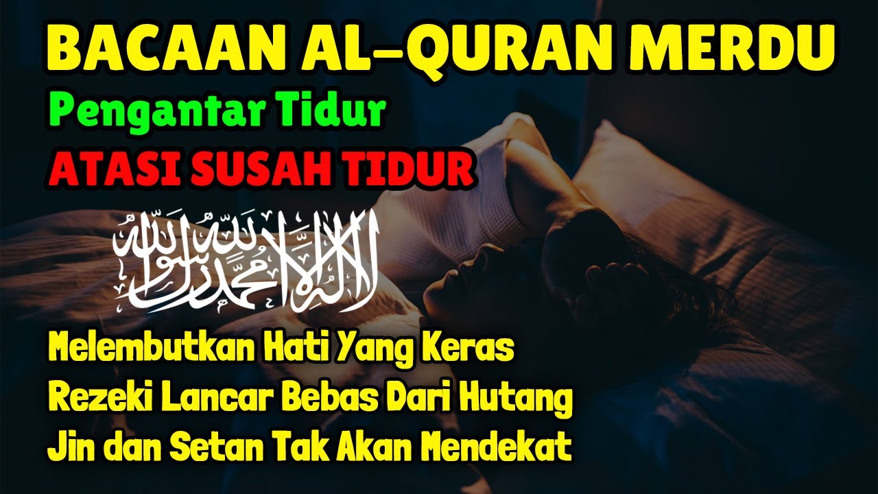 Bacaan Alquran Pengantar Tidur Surah Al Jin Merdu Penenang Hati dan ...