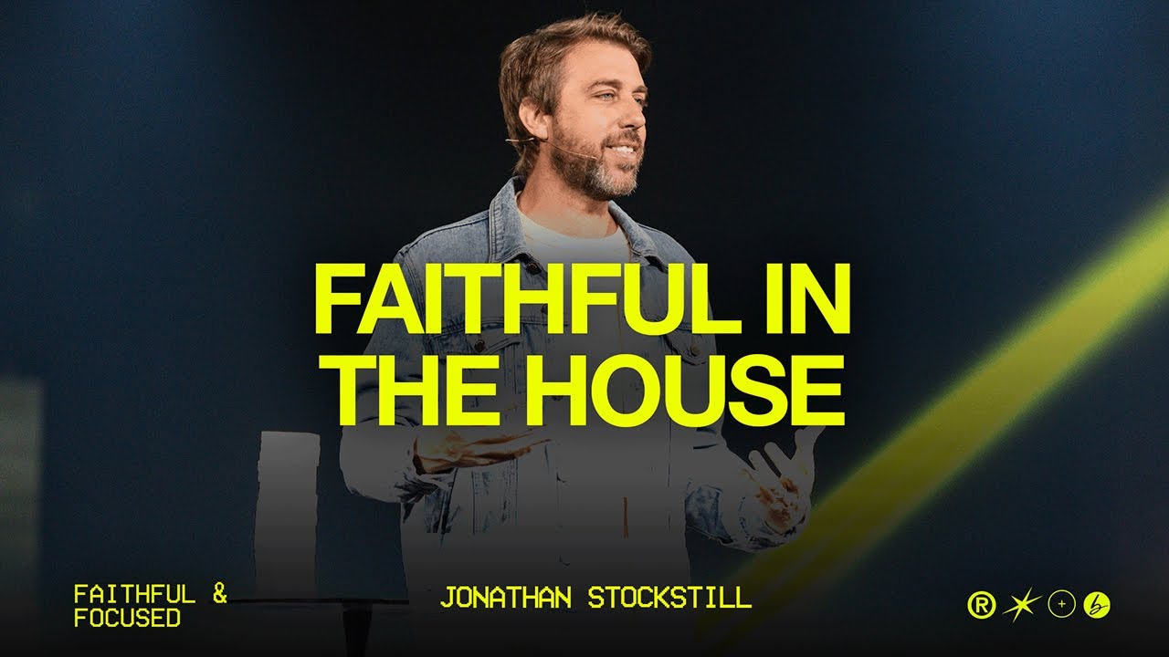 Hebrews 3: Faithful in the House | Jonathan Stockstill | Bethany Church ...