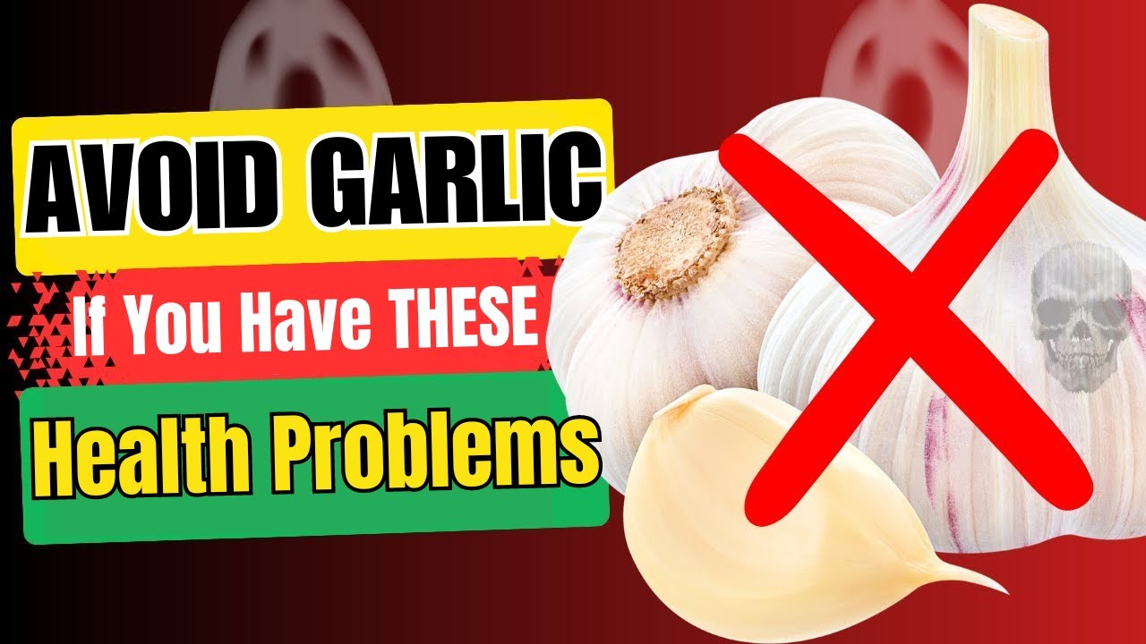 Avoid Garlic If You Have THESE Health Conditions! | Important Health ...