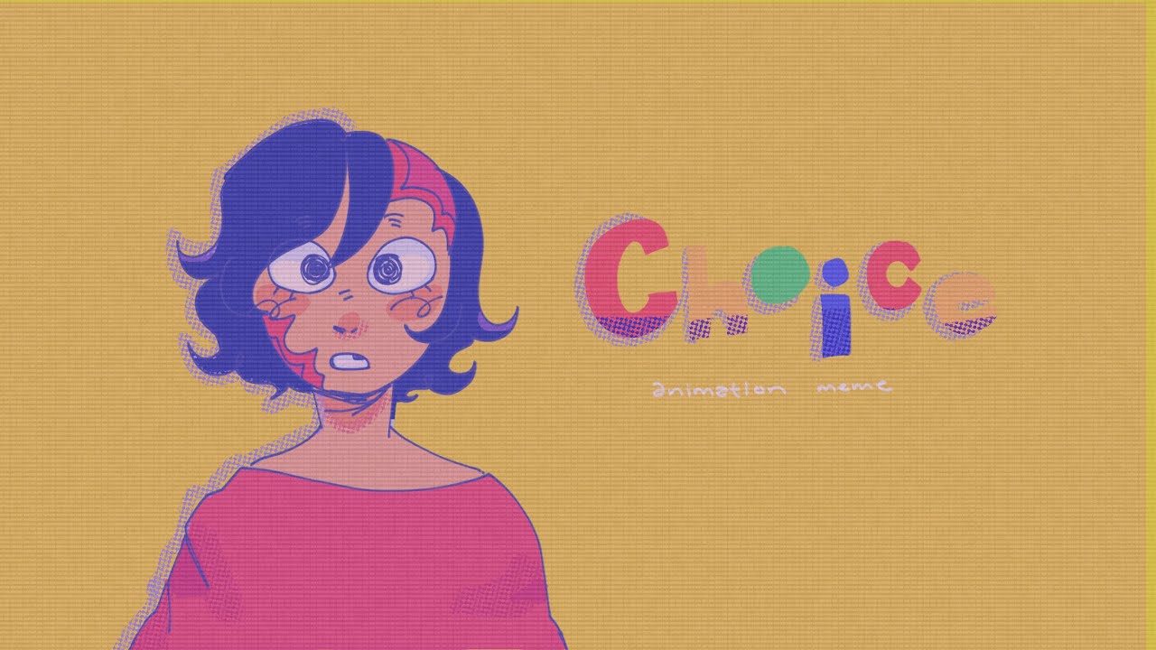 choice | animation meme - YouTube