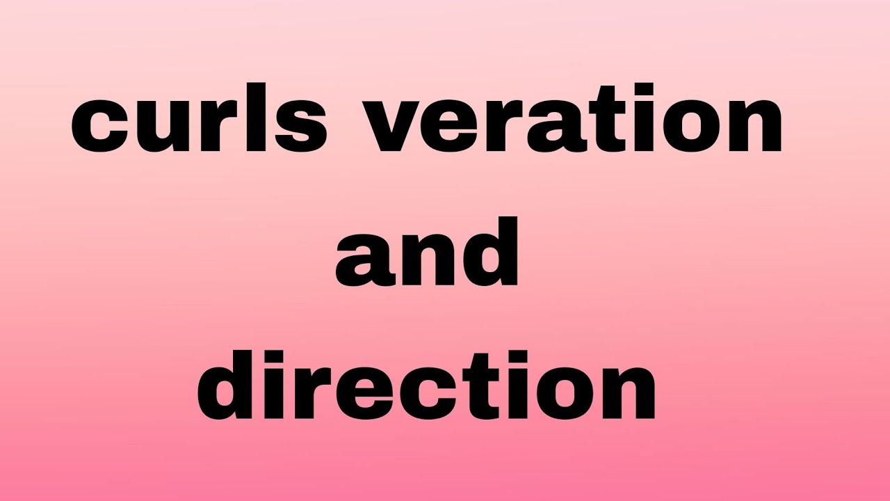curls direction - YouTube