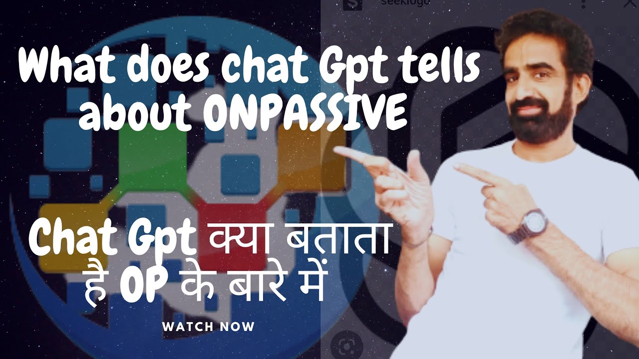 What does Chat GPT tells about ONPASSIVE ? क्या बताता है chat Gpt OP के ...