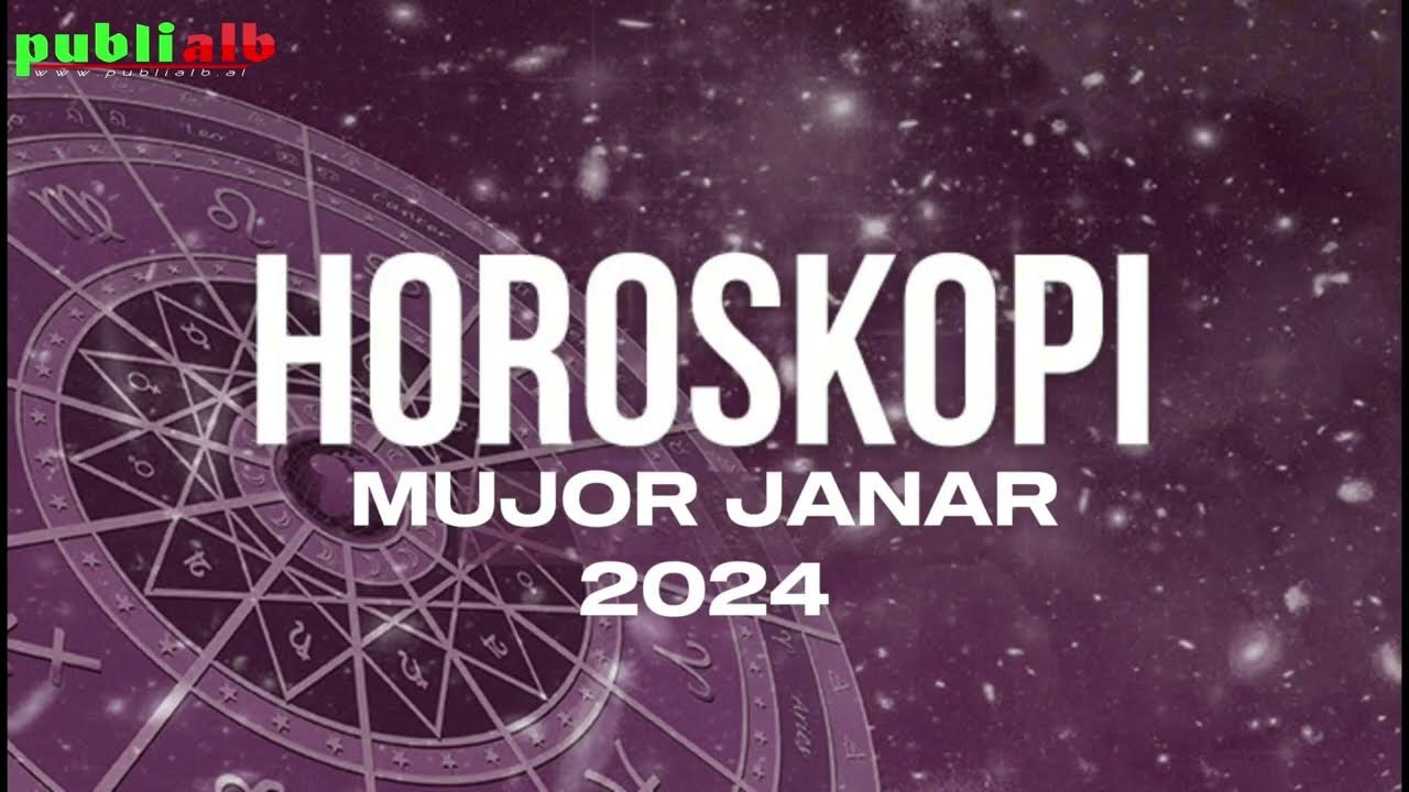 Horoskopi per muajin JANAR 2023 i Detajuar per cdo shenje - YouTube