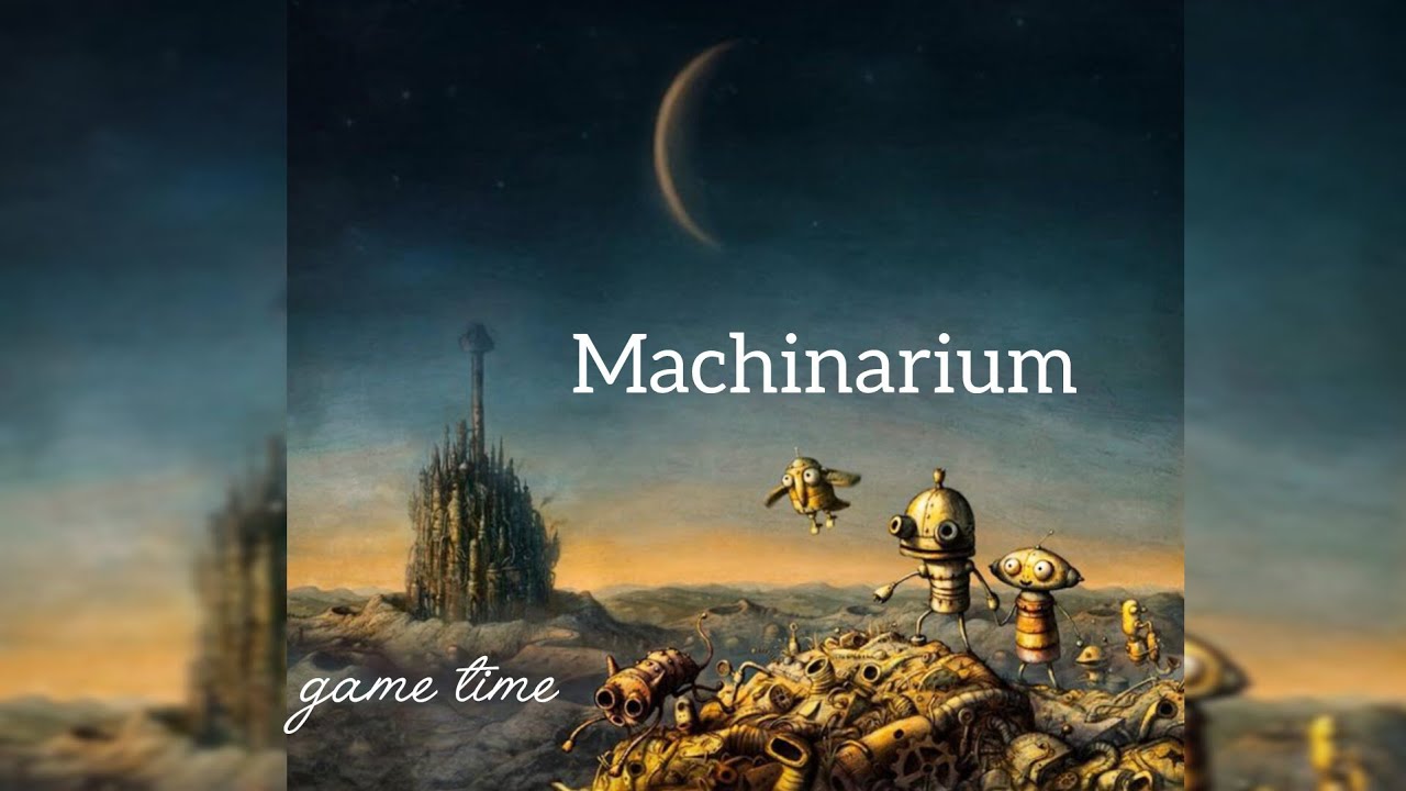Machinarium Full Walkthrough #machinarium #walkthrough #amanitadesign ...