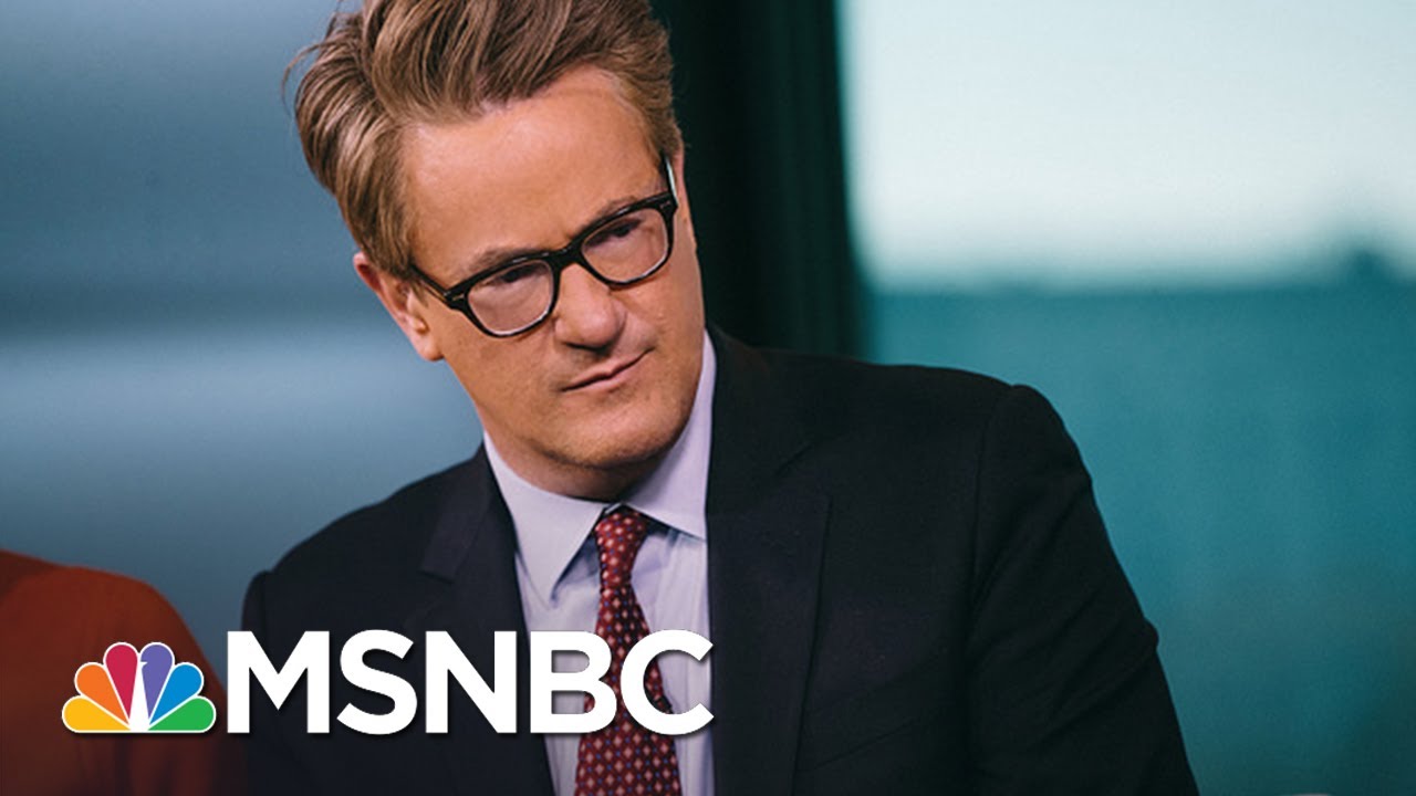 Joe: You Can Start Calling Russia Investigation A Scandal | Morning Joe ...