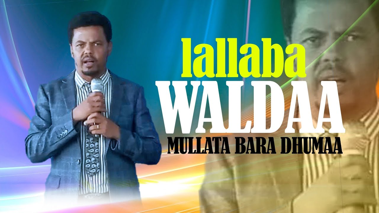 #Subscirbe #Waldaa Mullata Bara Dhumaa #lallaba - YouTube