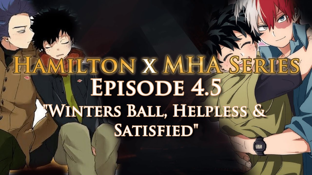 "Winters Ball, Helpless & Satisfied" MHA Lyric Prank | MHA x Hamilton ...