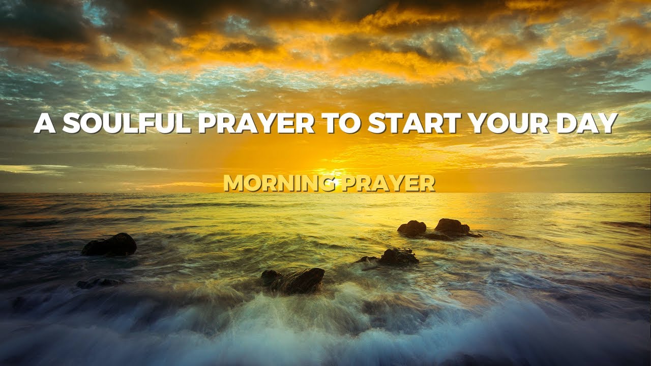 Morning Bliss: A Soulful Prayer To Start Your Day - YouTube