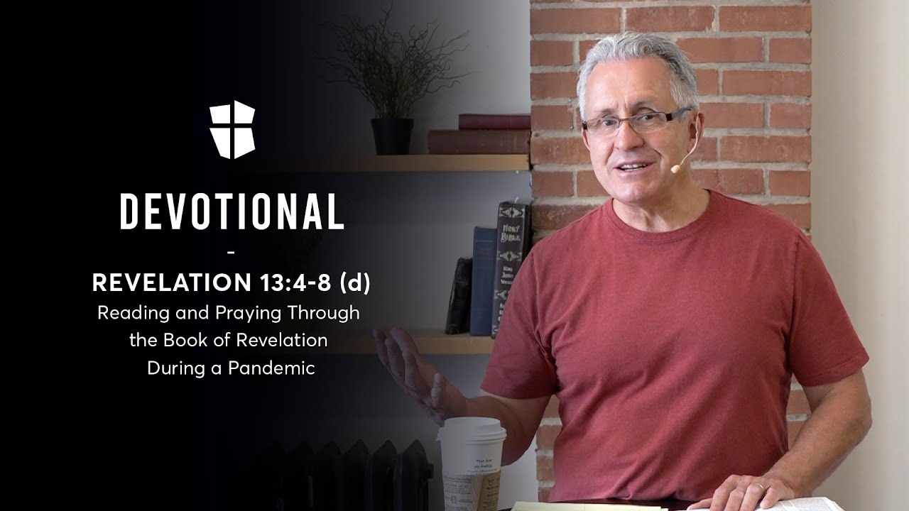 Revelations Devotional - Revelation 13:4-8 (d) | PART 54 - YouTube