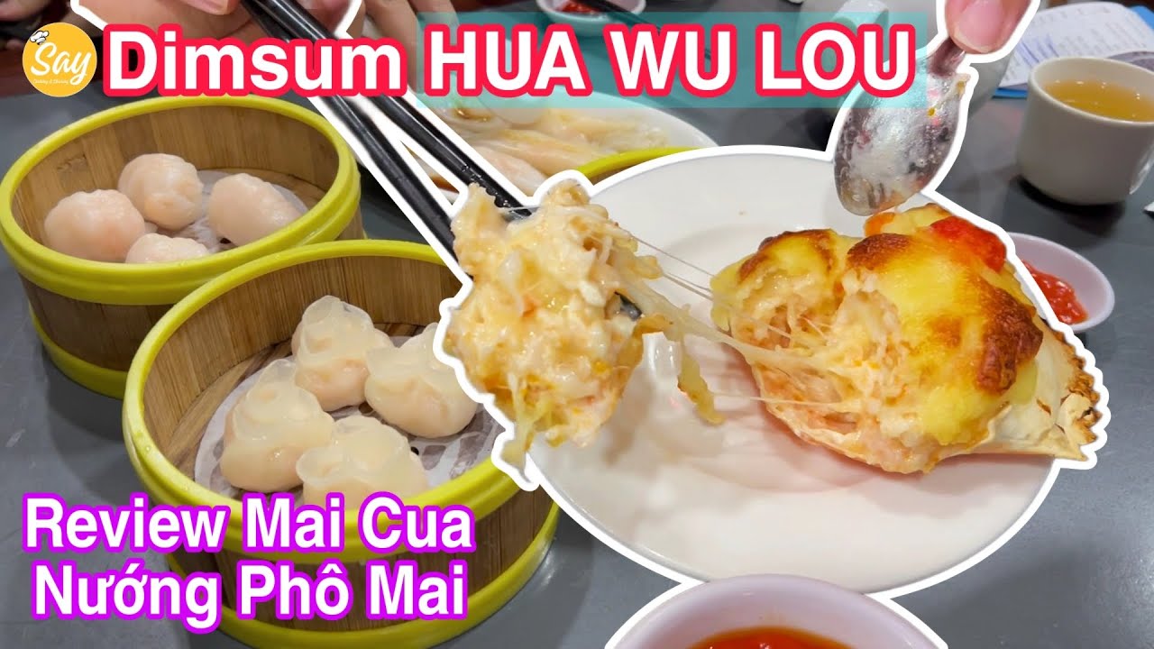 Review Hua Wu Lou Dimsum | Thưởng Thức Mai Cua Nướng Phô Mai Hảo Hạng ...