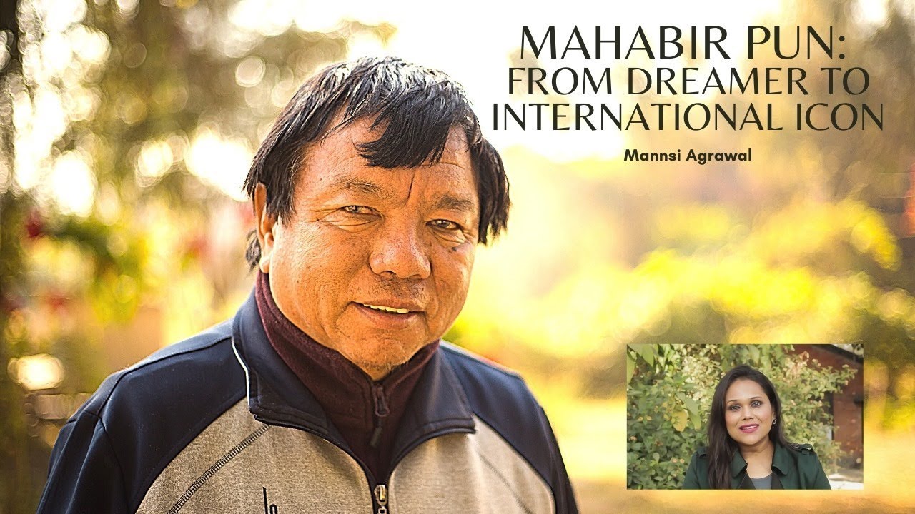 MAHABIR PUN: FROM A DREAMER TO AN INTERNATIONAL ICON | MOTIVATION - YouTube