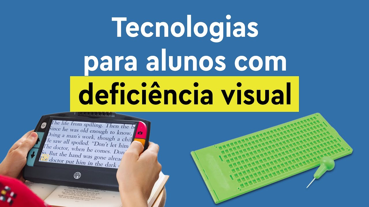 Tecnologia assistiva para alunos com deficiência visual | Aula 025 ...
