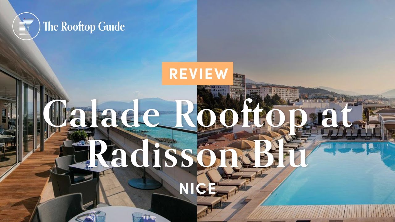 Calade Rooftop Restaurant at Radisson Blu Nice - Review - YouTube