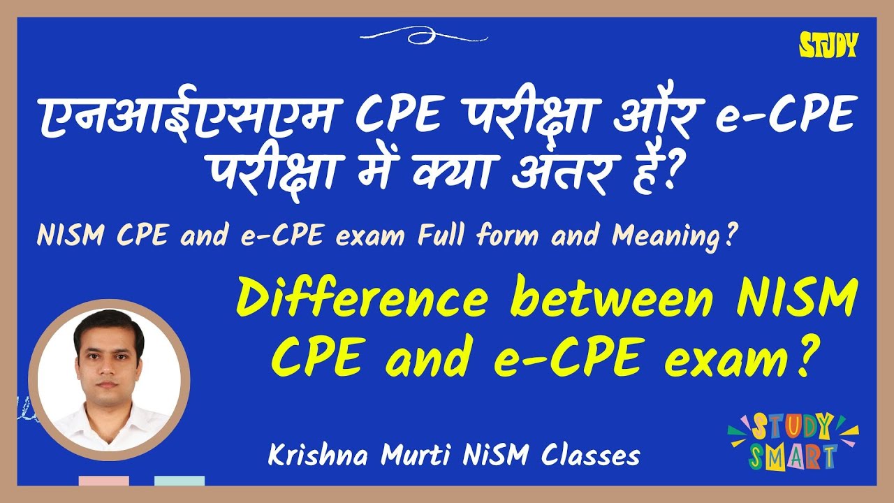 What is the difference between CPE and eCPE NISM exam | Full form of ...