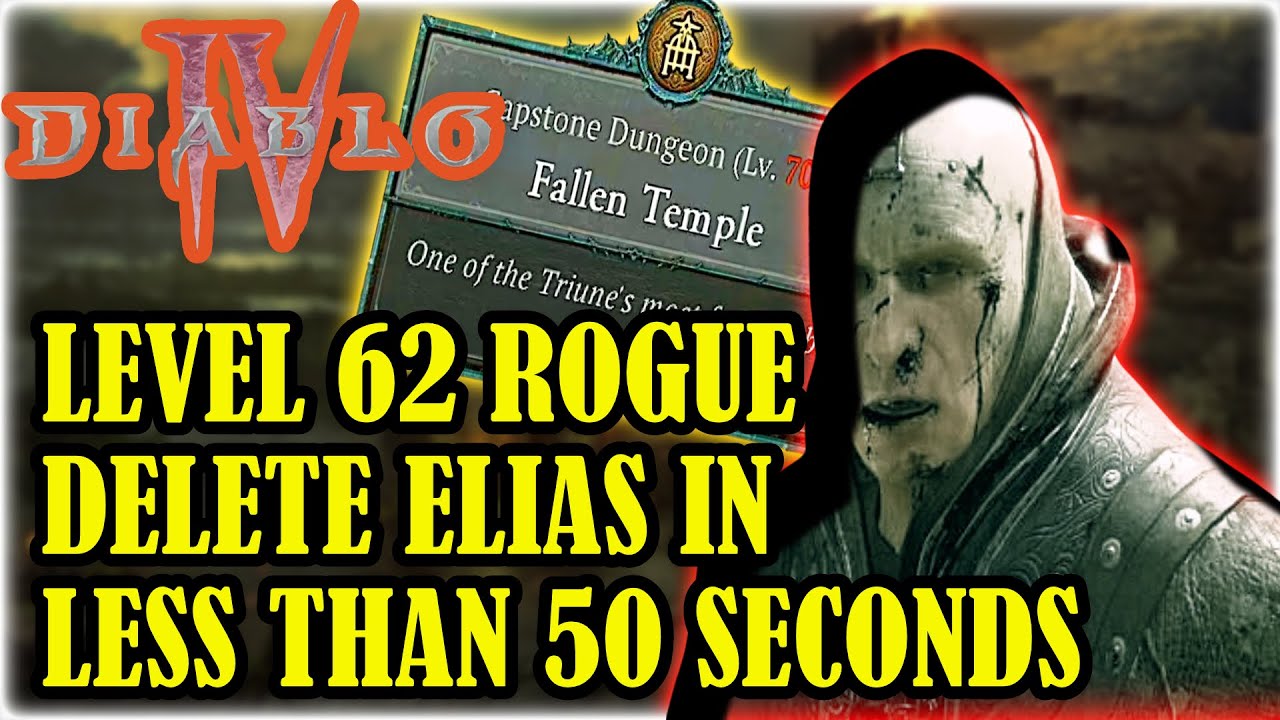 [DIABLO 4] LEVEL 62 ROGUE CAPSTONE Dungeon Build (Delete ELIAS Under 50 ...