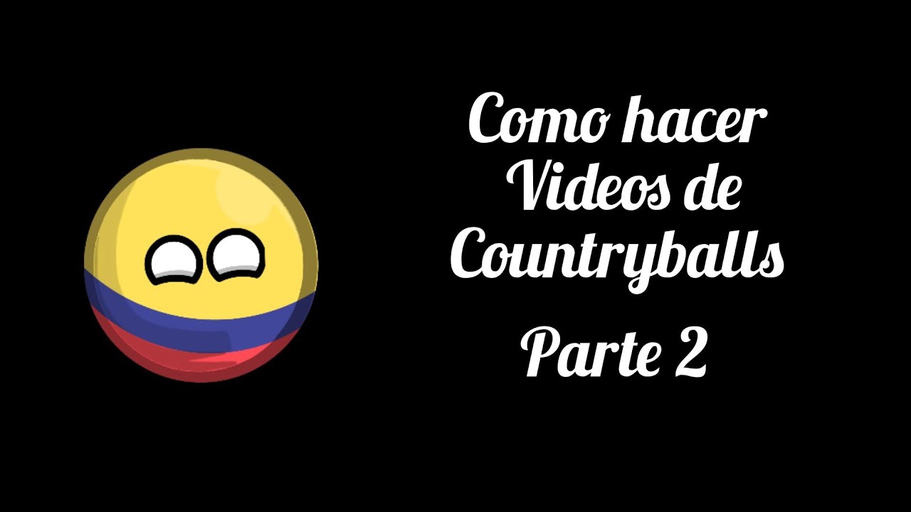 como hacer videos de countryballs parte 2 - YouTube