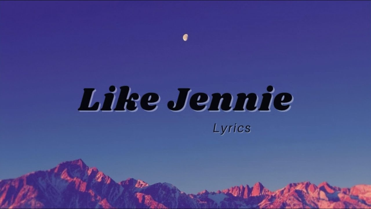Jennie - Like Jennie (lyrics) - YouTube