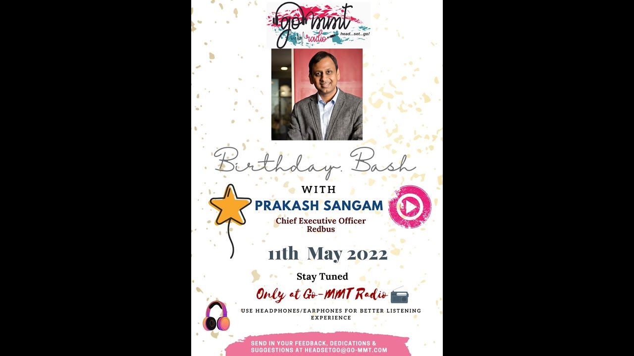 Birthday Bash with Prakash Sangam, Chief Executive Officer, RedBus on ...