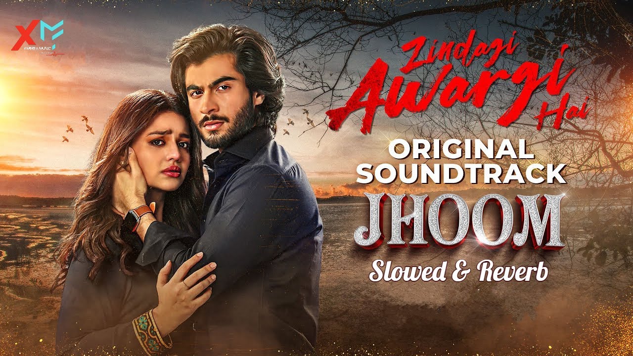 Jhoom Ost - Zindagi Awargi Hai | Slowed + Reverb | Wajhi Farooki ...