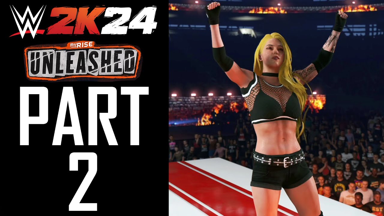 WWE 2K24 - MyRise: Unleashed - Gameplay Walkthrough - Part 2 - "Chapters 2-4" - YouTube