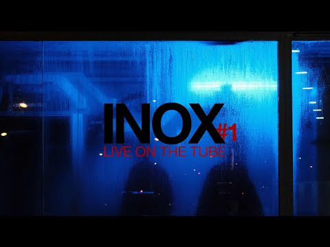 INOX LIVE ON THE TUBE #1