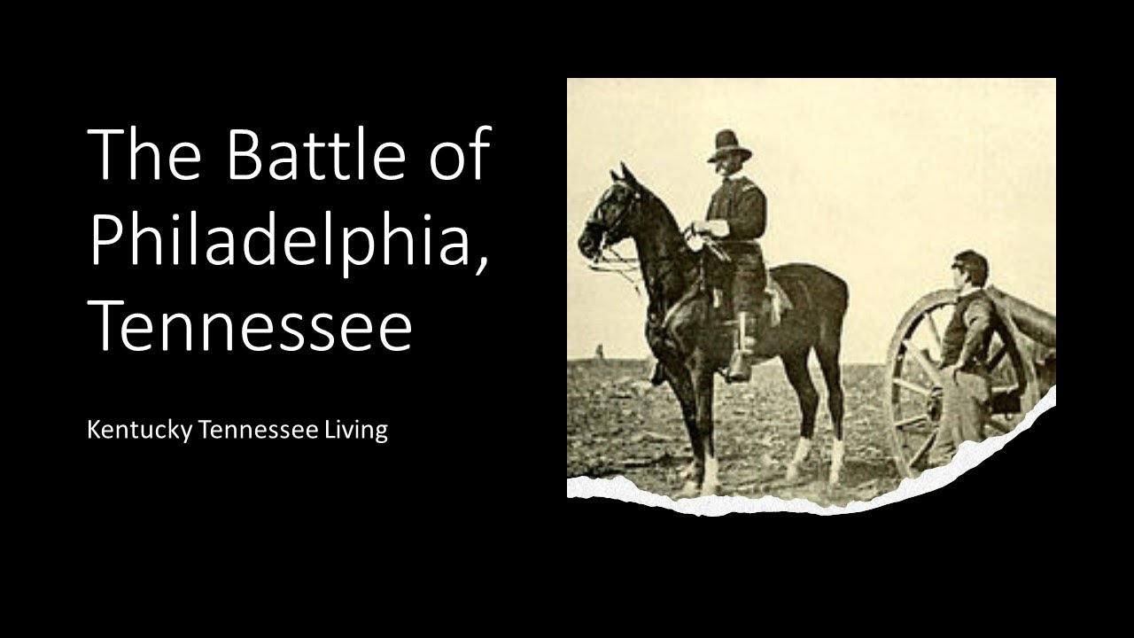 The Battle of Philadelphia, Tennessee - YouTube