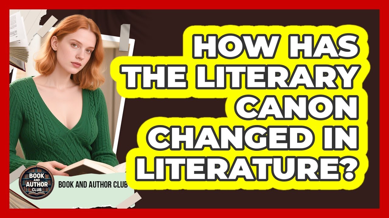 How Has The Literary Canon Changed In Literature? - Book and Author ...