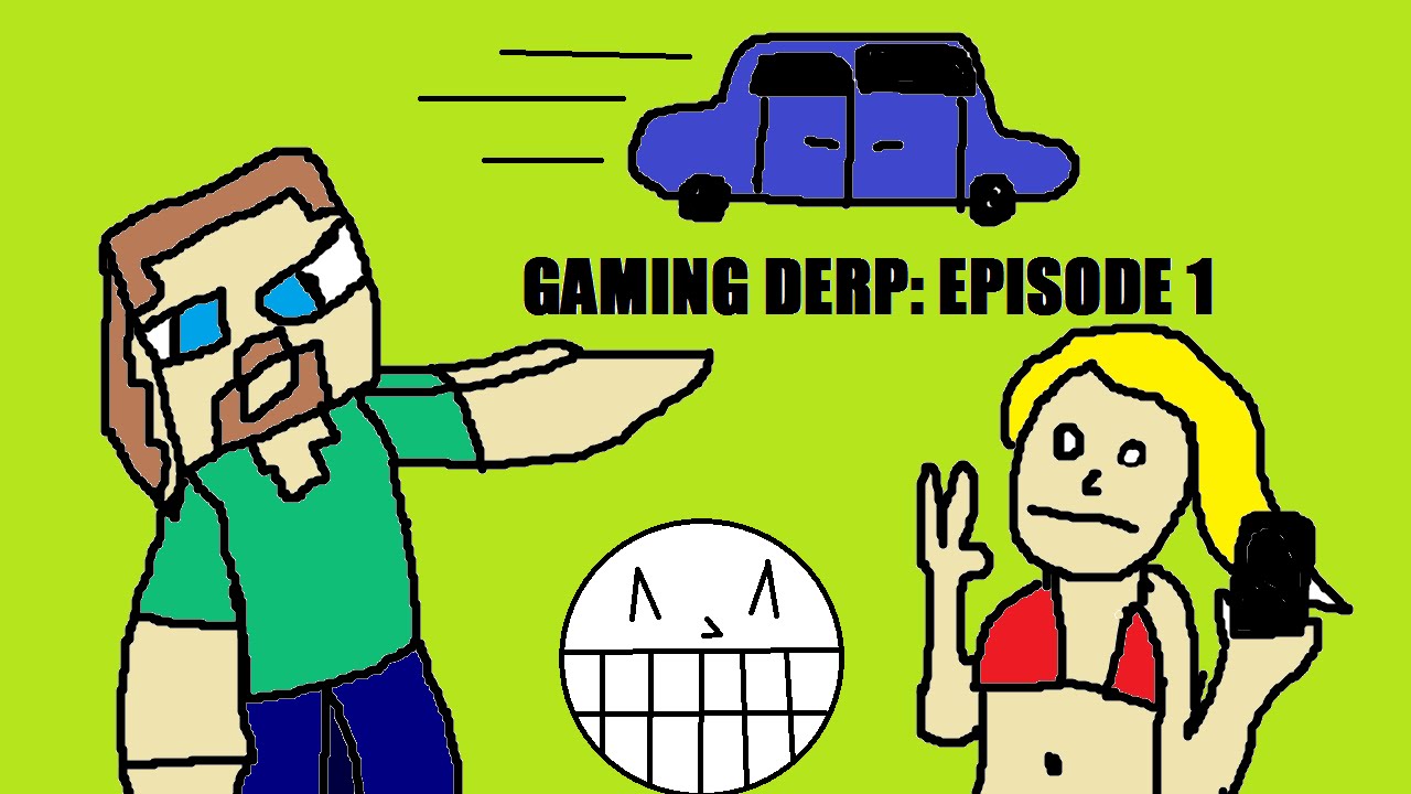 GAMING DERP 1: GTA V, MINECRAFT & MORE! - YouTube