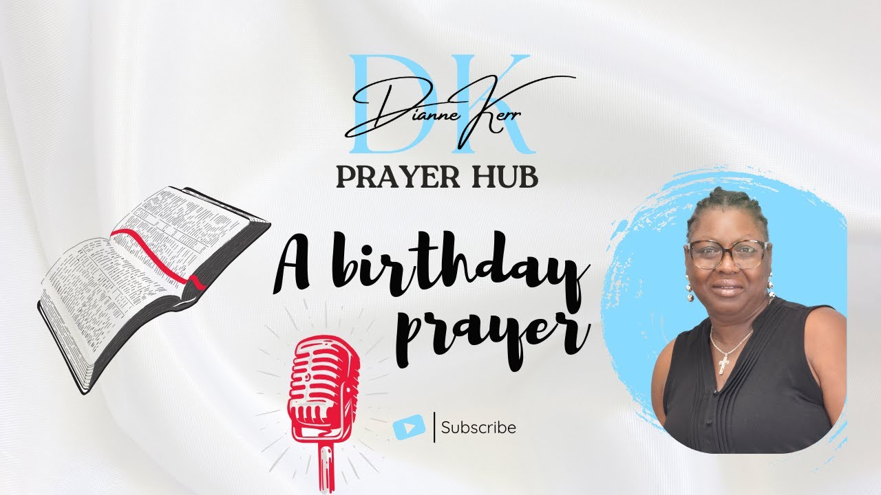 A Birthday Prayer - Dianne Kerr Prayer Hub - YouTube