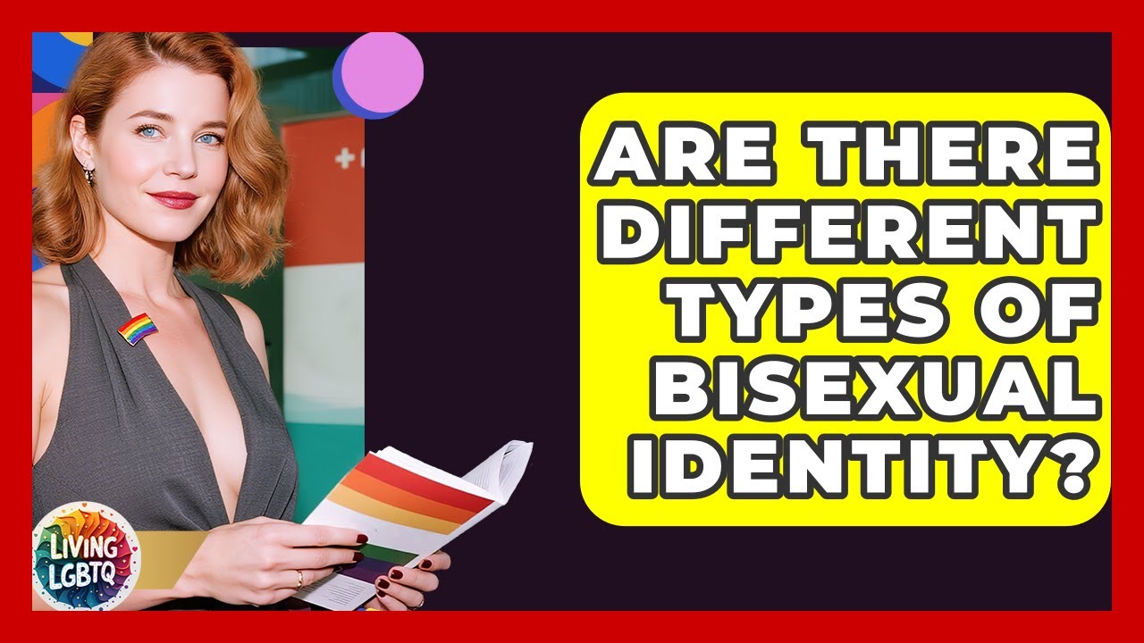 Are There Different Types Of Bisexual Identity? - Living LGBTQ - YouTube