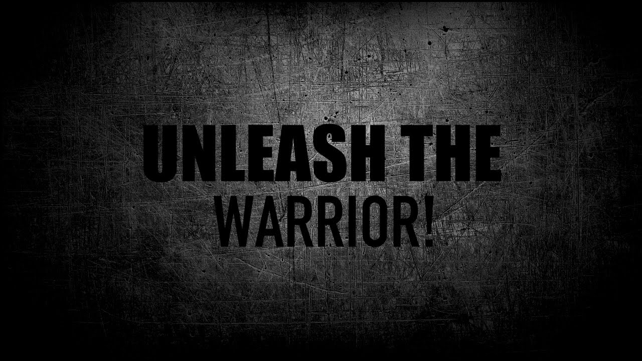 Unleash the Warrior!! - YouTube