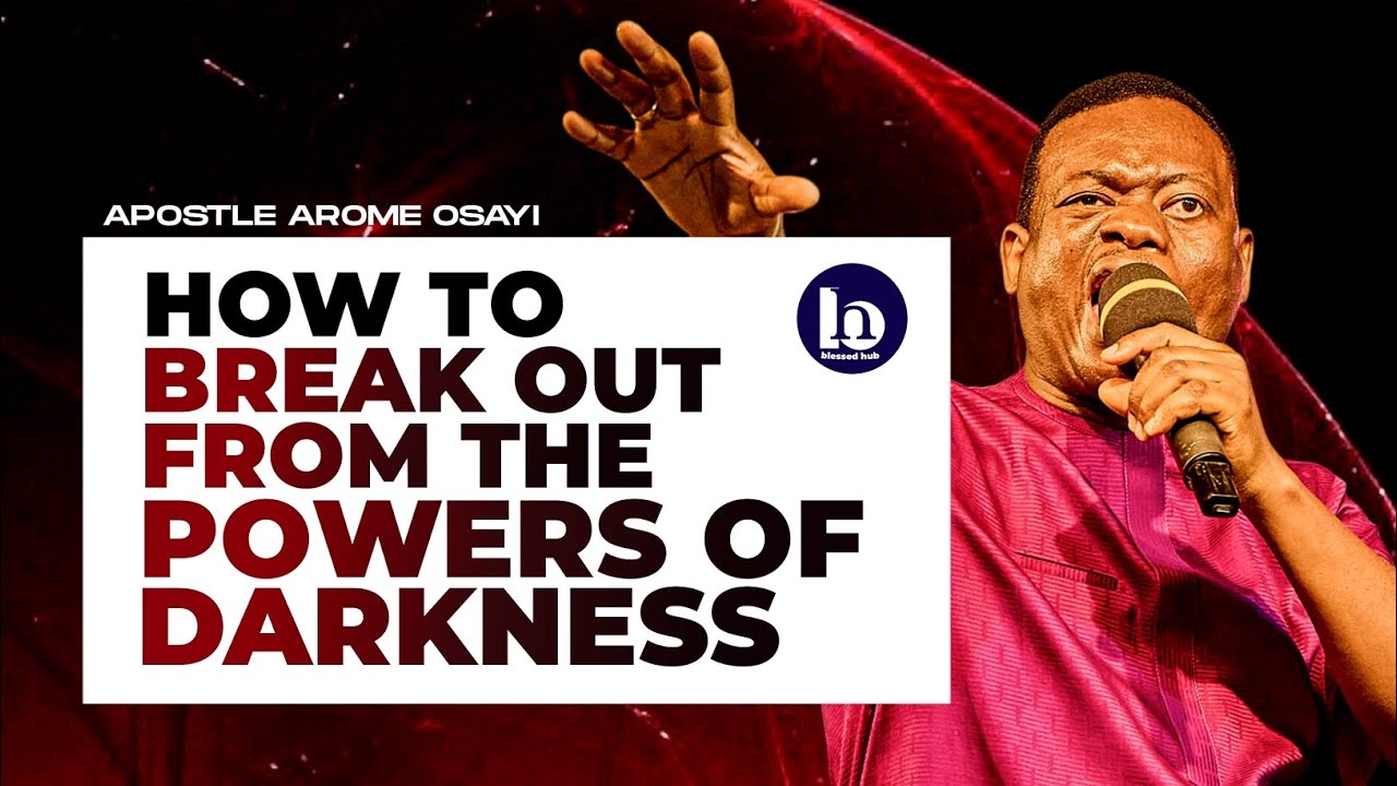 How to breakout from the powers of darkness in your family - Apostle ...