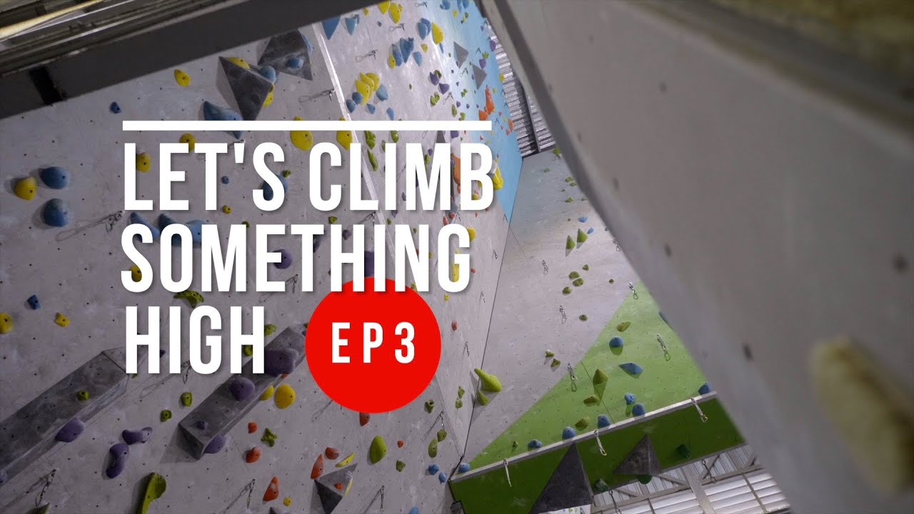 Let's Climb Something High EP3 - YouTube
