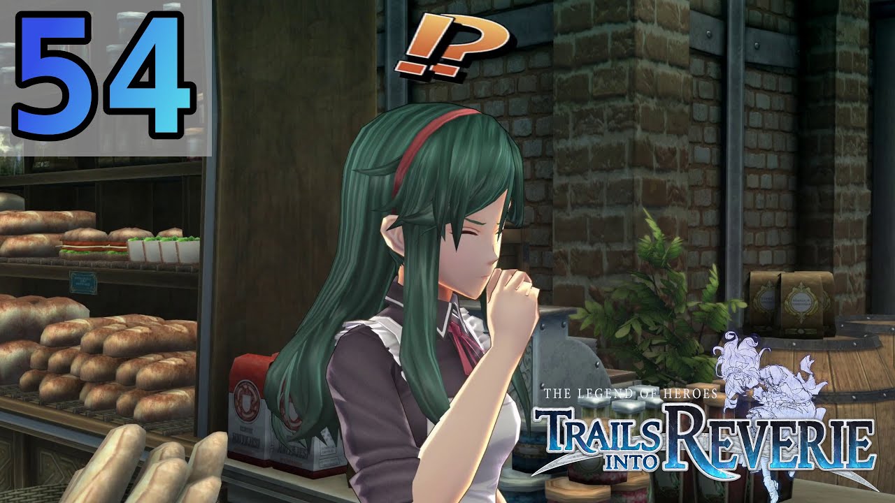 UNBRAINWASHING BREAD - Let's Play 「 TLoH: Trails Into Reverie 」 - 54 ...