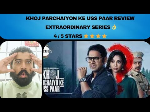 KHOJ PARCHAIYON KE USS PAAR ALL EPISODES REVIEW ! EXTRAORDINARY 😍 #zee5 ...