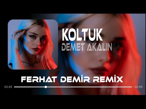 Demet Akalın - Koltuk (Ferhat Demir Remix) Yada Bizi Baştan Yarat 